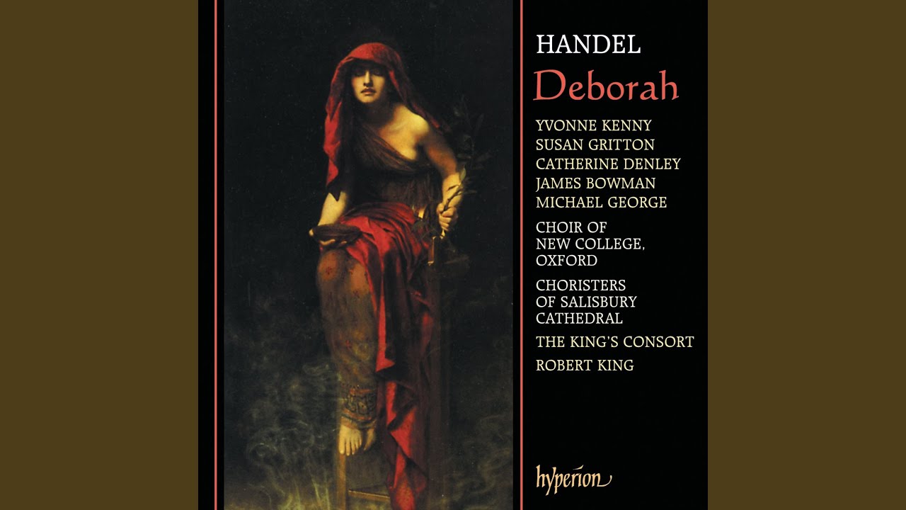 Handel: Deborah, HWV 51, Pt. 3: No. 16, Let Our Glad Songs to Heav'n ...