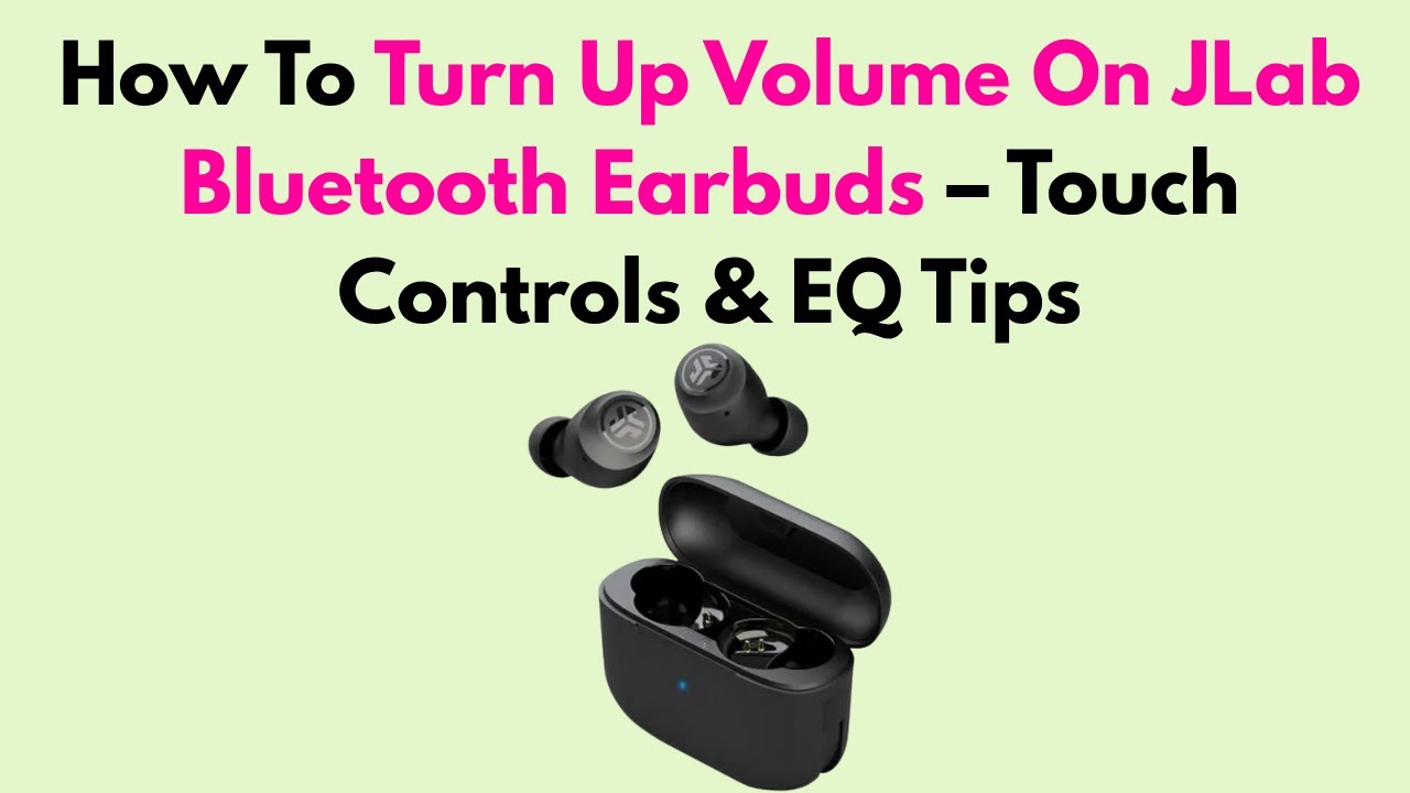 How To Turn Up Volume On JLab Bluetooth Earbuds – Touch Controls & EQ ...