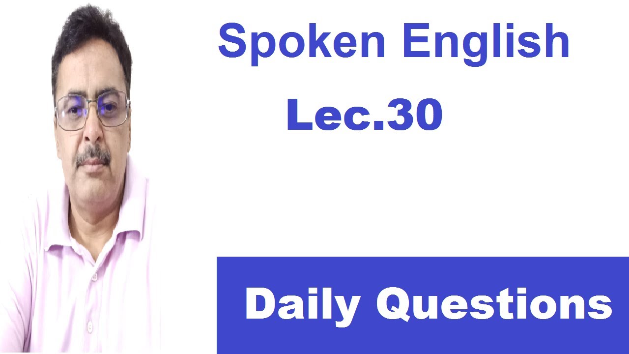 Spoken English Lecture.30 Daily Questions - YouTube
