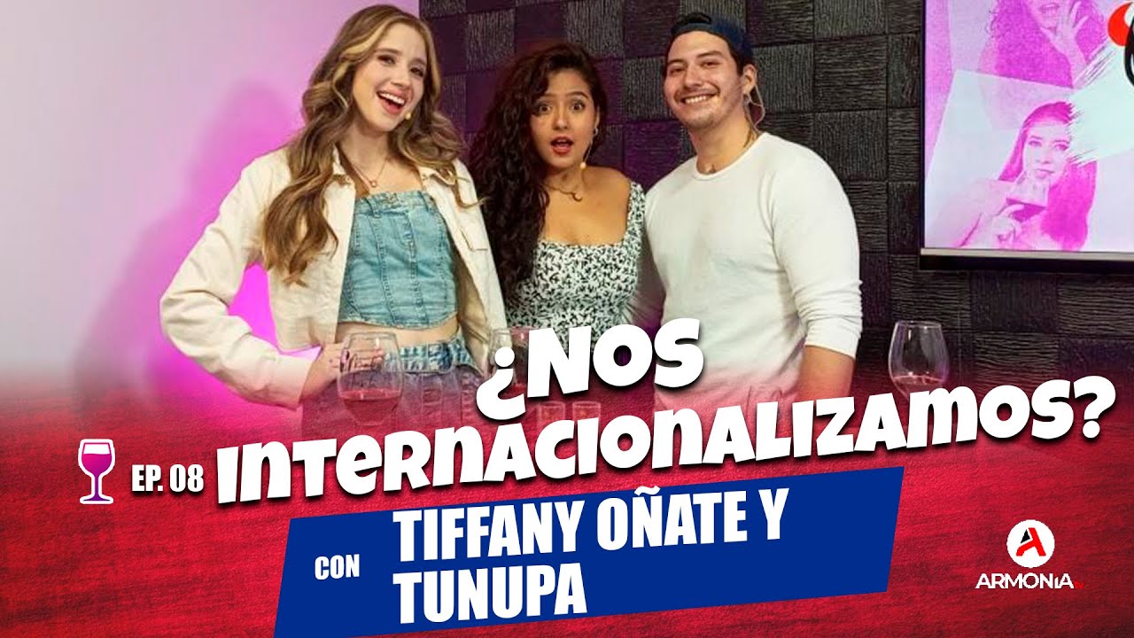 EP. 08 | ¿NOS INTERNACIONALIZAMOS? CON TIFFANY OÑATE Y TUNUPA | MALA ...