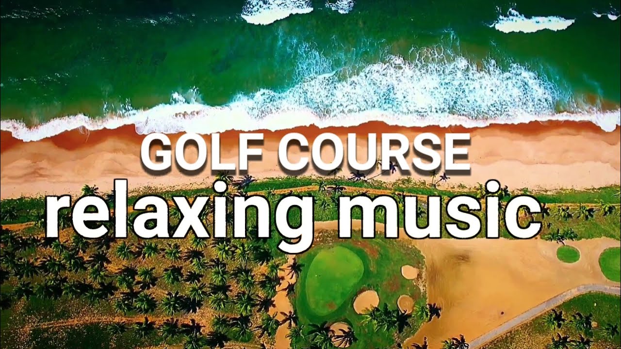 FLYING OVER GOLF COURSE। RELAXING MUSIC FOR STRESS RELIEF - YouTube