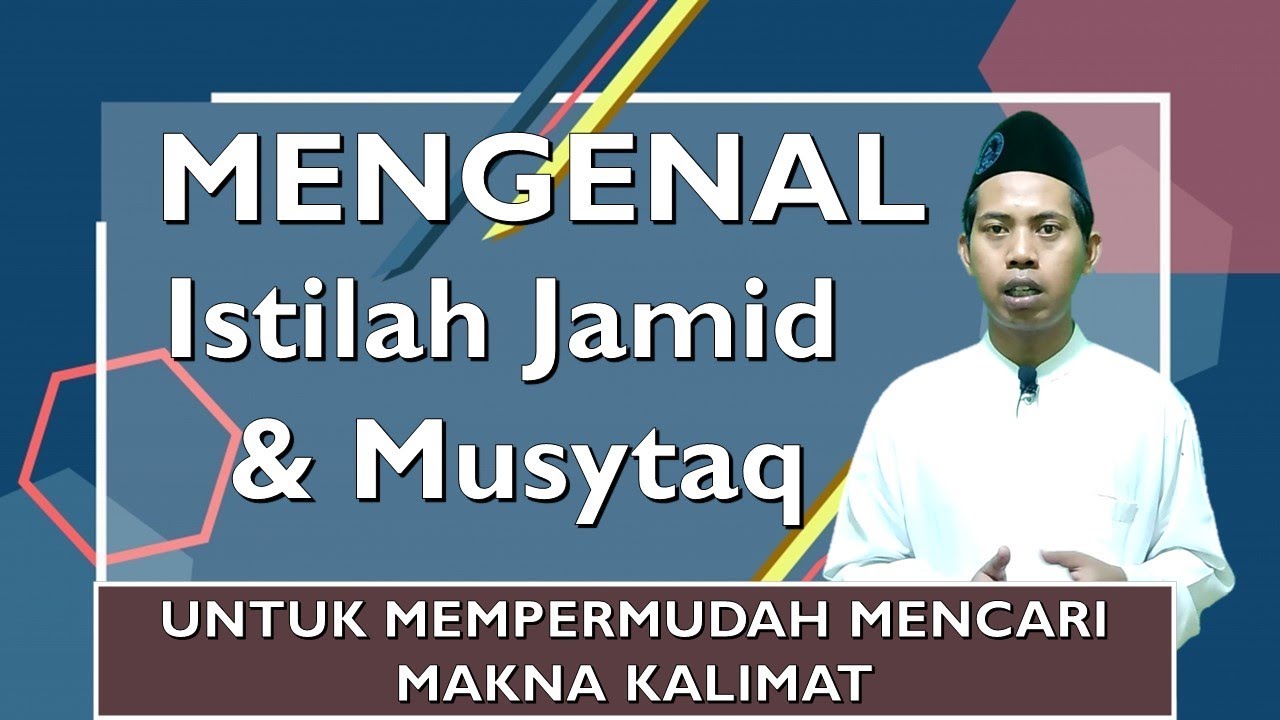 MENGENAL ISTILAH JAMID DAN MUSYTAQ UNTUK MENENTUKAN MAKNA KALIMAT - YouTube