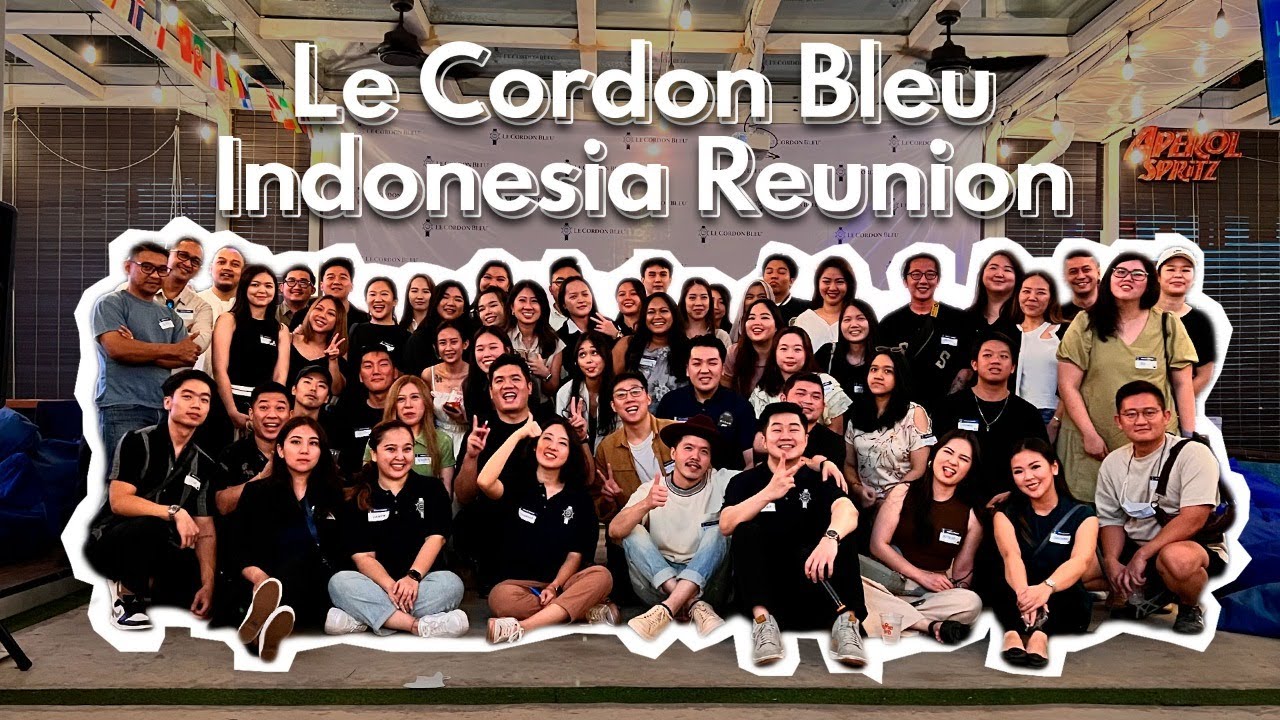 Le Cordon Bleu Indonesia Reunion! - YouTube