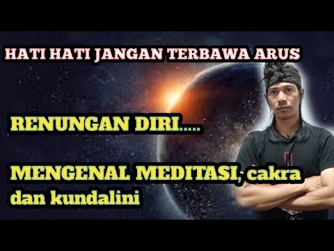 RENUNGAN DIRI‼️MENGENAL MEDITASI ( CAKRA DAN KUNDALINI ) - YouTube