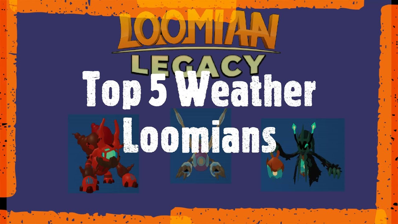 Top 5 Best Weather Loomians - YouTube