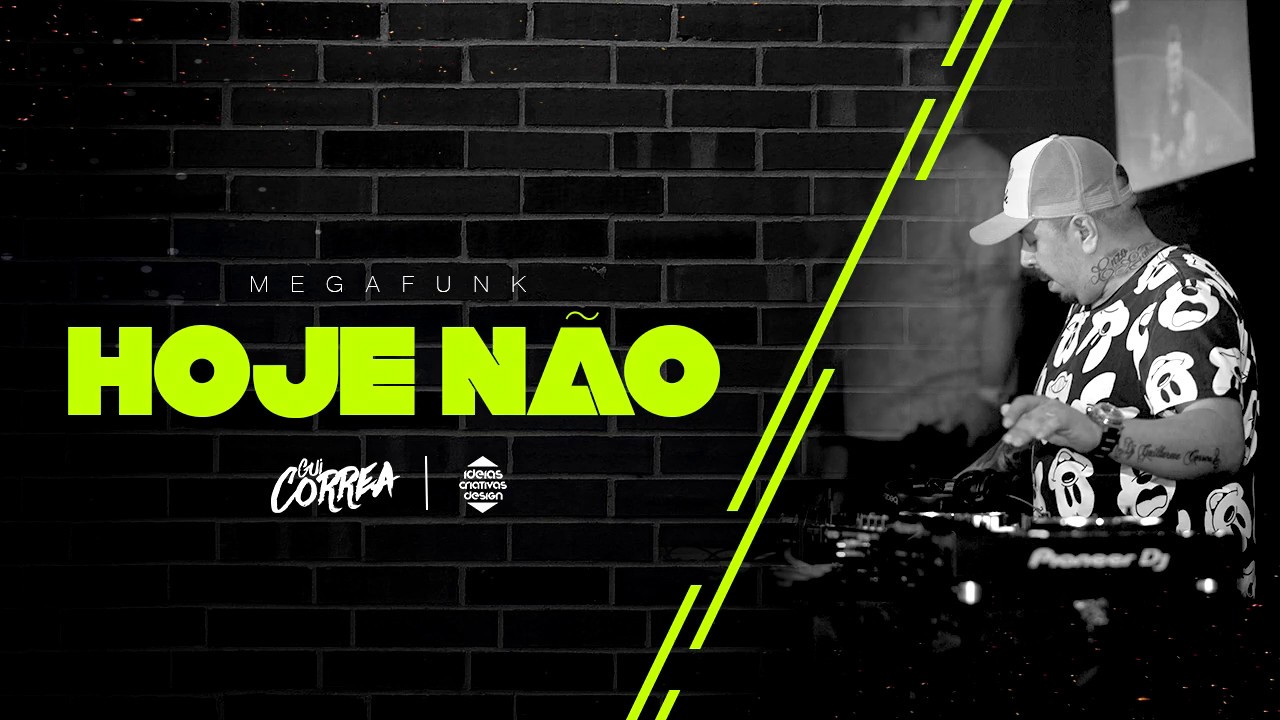DJ GUI CORREA - MEGA FUNK HOJE NÃO - YouTube
