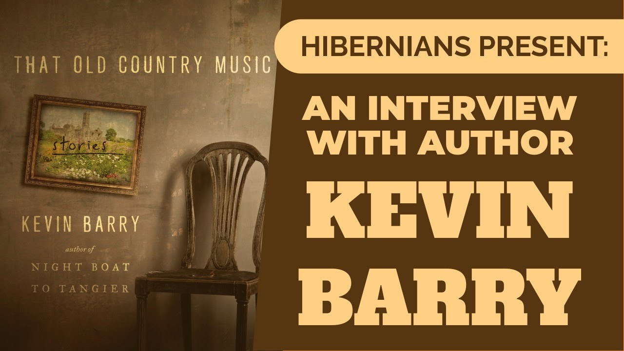 Hibernians Present: An Interview with Author Kevin Barry - YouTube