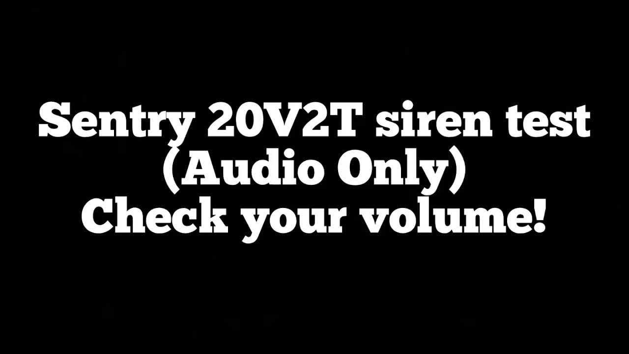 Sentry 20V2T siren test Audio Only - YouTube