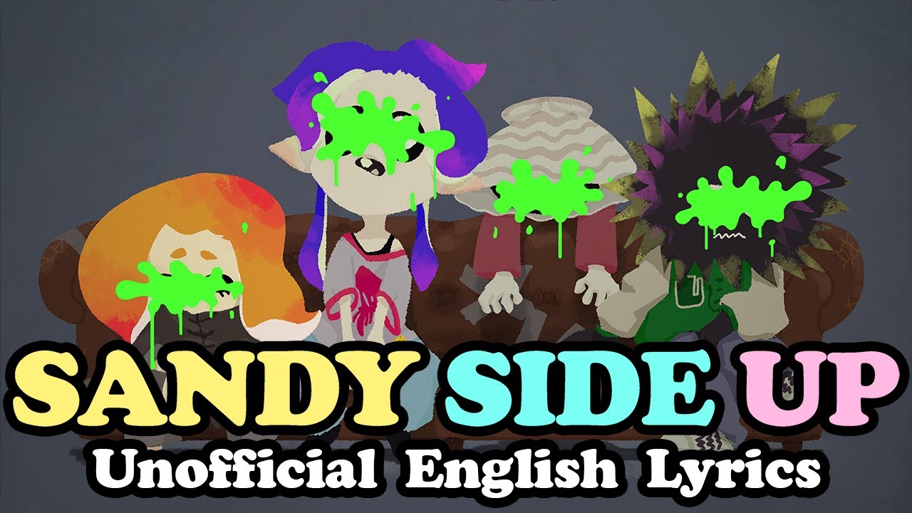 Sandy Side Up [Front Roe] / Unofficial English Lyrics / Splatoon 3 ...