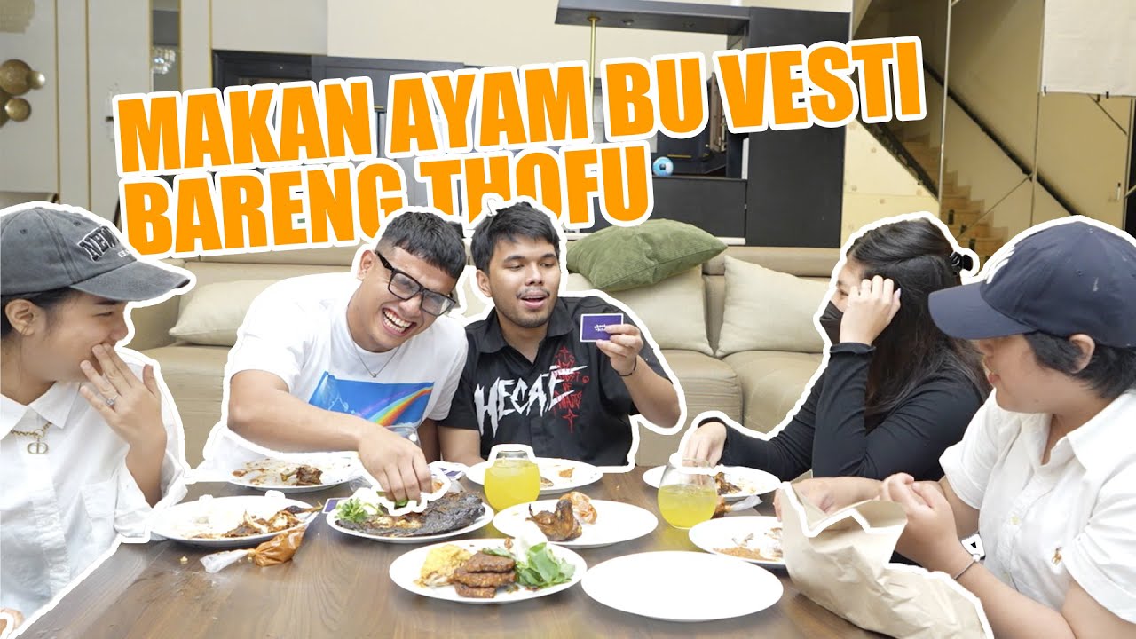 MAKAN MAKAN BARENG THOFU - YouTube