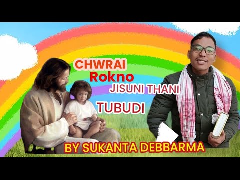 CHWRAI ROKNO JISUNI THANI TUBUDI BY SUKANTA DEBBARMA - YouTube