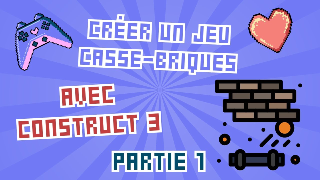 Créer un jeu Casse-Briques sur Construct 3 - Partie 1 - YouTube