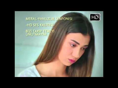 Meral - Yanlızlık Senfonisi (1080P)(Yüksek Ses Kalitesi)