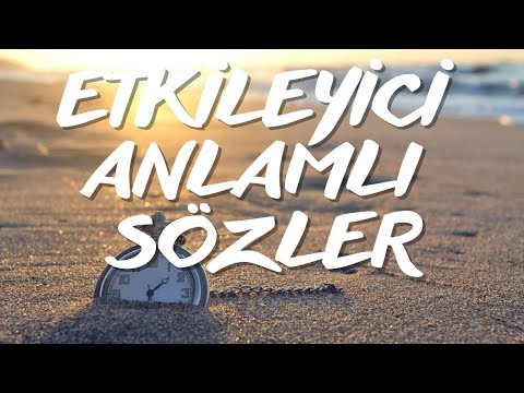 ETKİLEYİCİ anlamlı Sözler,  Manalı ve Resimli GÜZEL SÖZLER