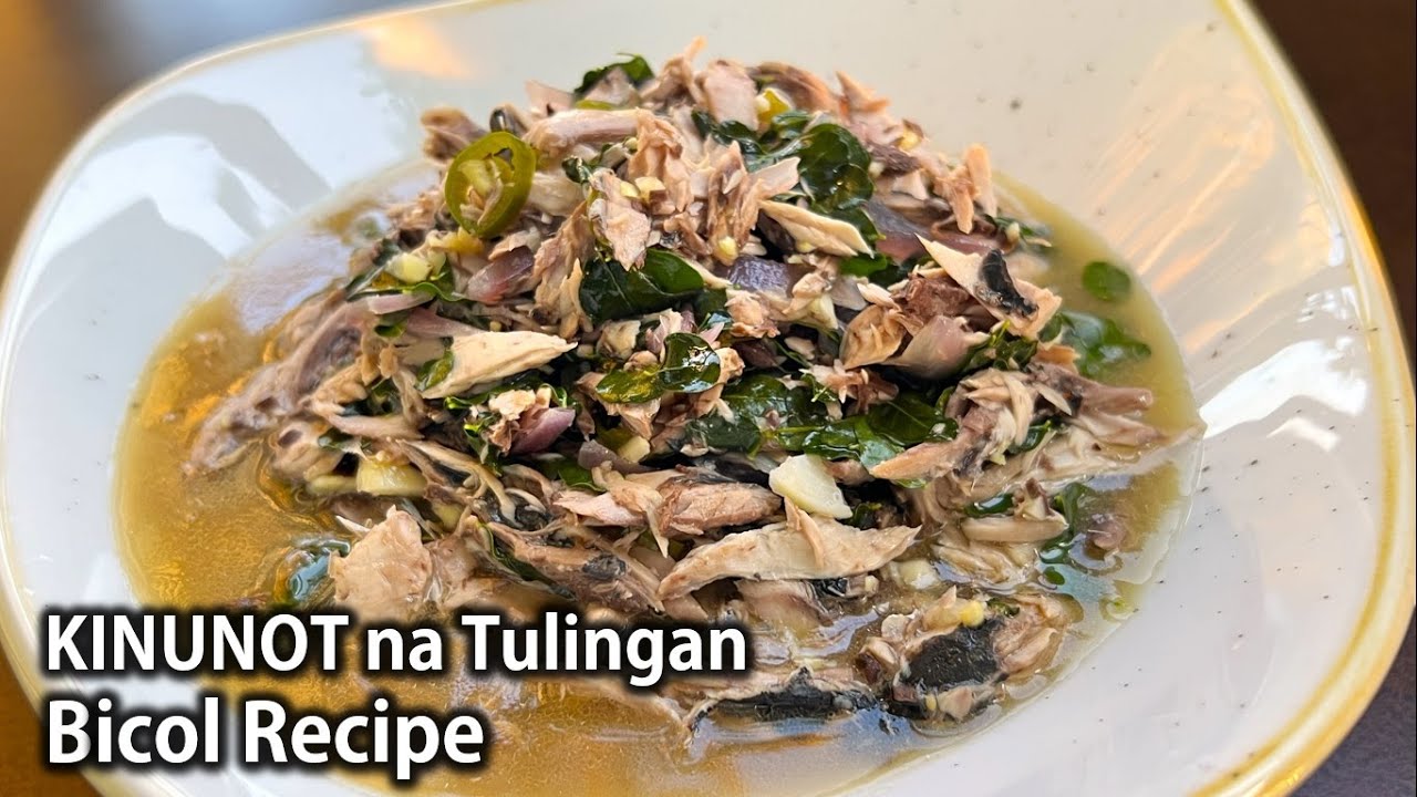 Paano Lutuin ang Masarap na KINUNOT NA TULINGAN | Bicol Kinunot na Isda ...