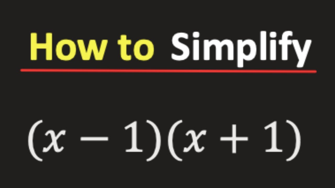 How To Expand And Simplify x 1 x 1 YouTube