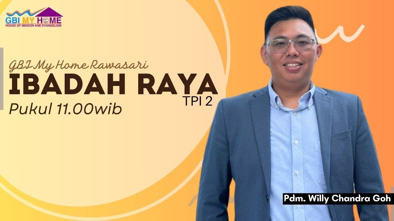 IBADAH RAYA 2 | 05 MEI 2024 | GBI MY HOME RAWASARI | PDM. WILLY CHANDRA ...