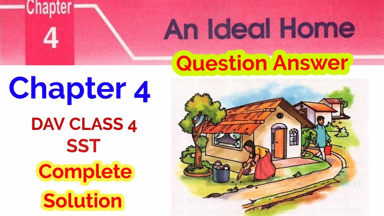 DAV Class 4 SST Chapter 4 An Ideal Home Question Answer DAV Class 4 dav-class-4-sst-chapter-4-an-ideal-home-question-answer-dav-class-4
