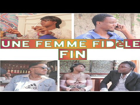 Une femme fidèle.  FIN (Clarah, Eddy, Didy, Giona, Samantha, Prince, Dervens, Kenley )