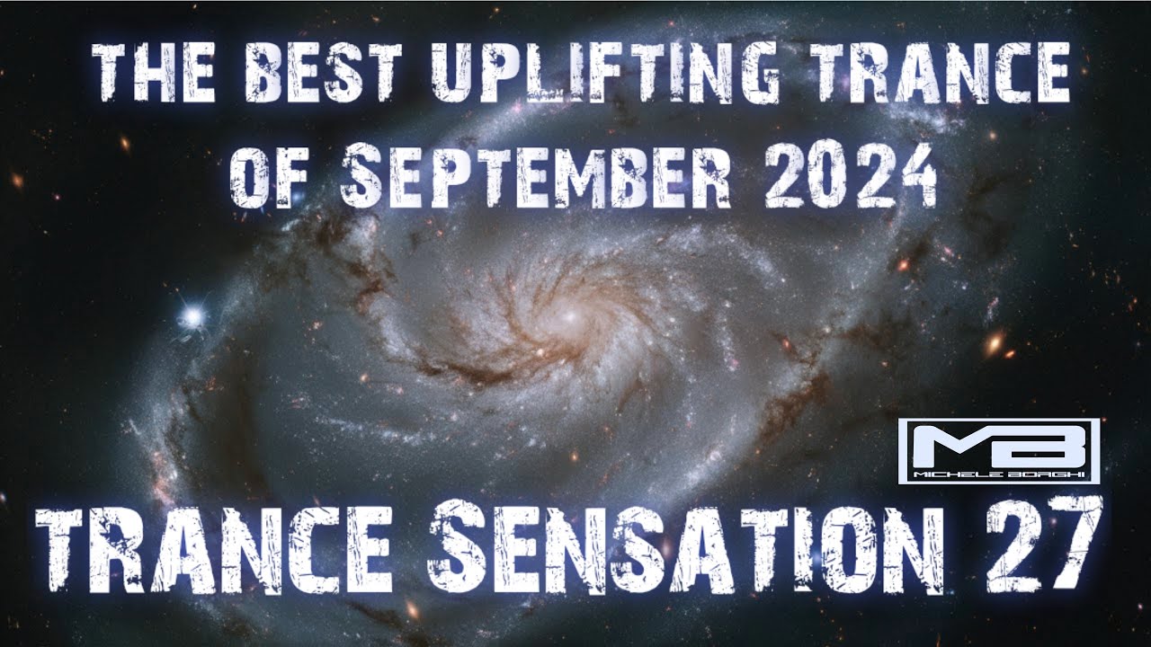 TRANCE SENSATION Ep.27 - The Best Uplifting Trance September 2024 [FULL ...