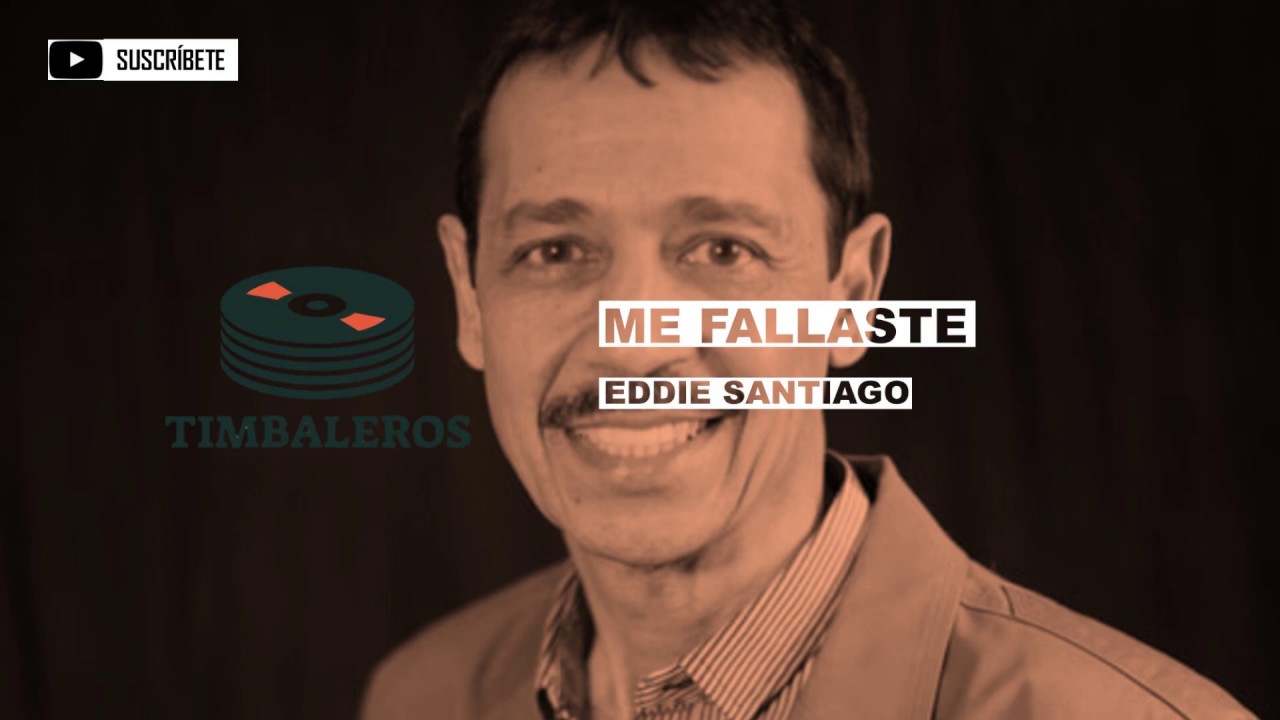 Me Fallaste - Eddie Santiago - YouTube