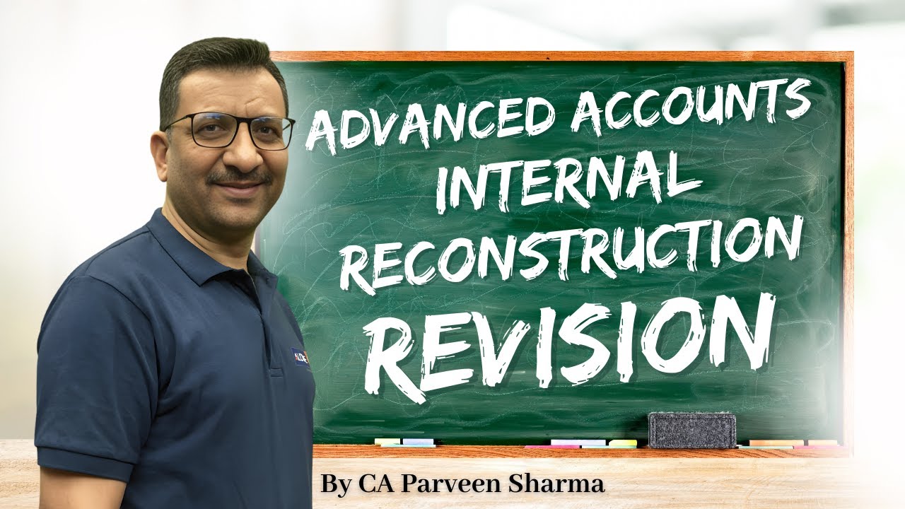 CA Inter | Advanced Accounting | Revision | Internal Reconstruction ...