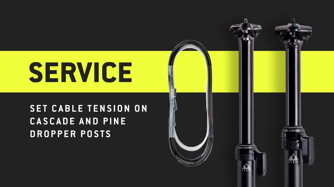 PNW Components: How to Set Cable Tension on Cascade & Pine Dropper ...