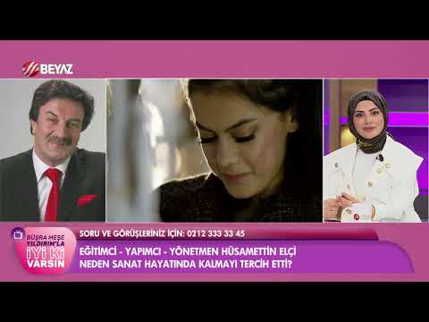 İYİ Kİ VARSIN/ FİLMİ'NİN ÇIKIŞ HİKAYESİ/ HÜSAMETTİN ELÇİ (18 KASIM 2023)