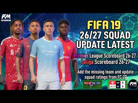 26/27 Squad Update For FIFA 19 V3 - New Scoreboard - New Transfers - FC27 Ratings - Squads fixed!