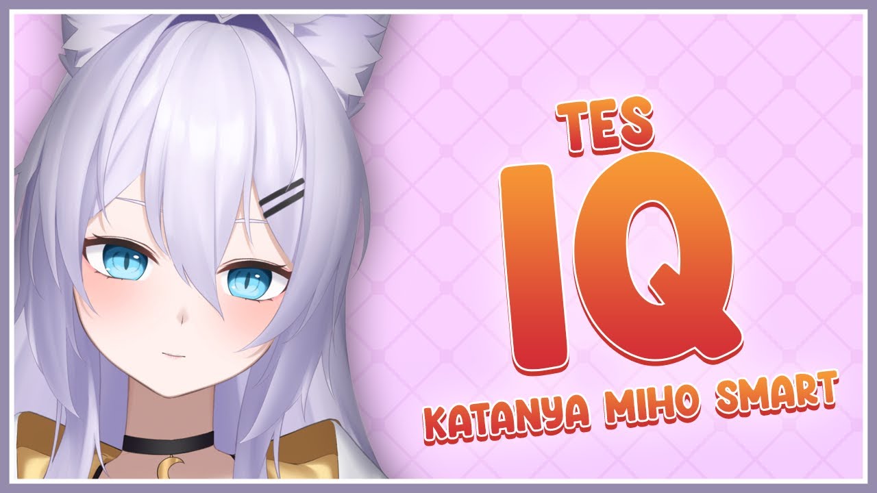 [Tes IQ] Pastinya sih di atas rata-rata ya... [Tengoku Live | Tsukiyo ...