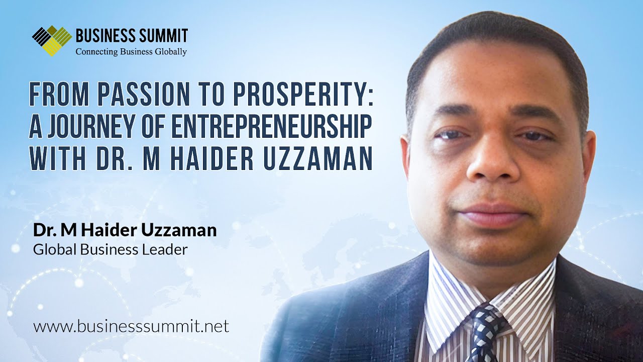From Passion to Prosperity: A Journey of Entrepreneurship with Dr. M Haider Uzzaman - YouTube