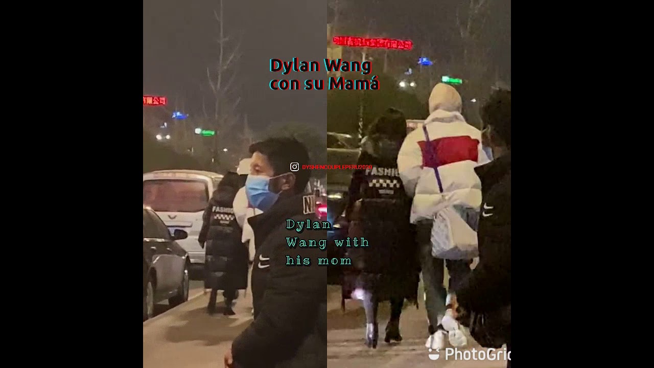 Dylan Wang with his mom Update of weibo of 11 /01/2021 - YouTube