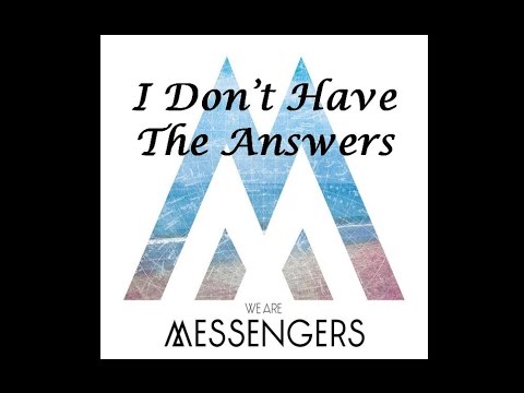 We Are Messengers - I Don't Have The Answers (Lyrics) - YouTube