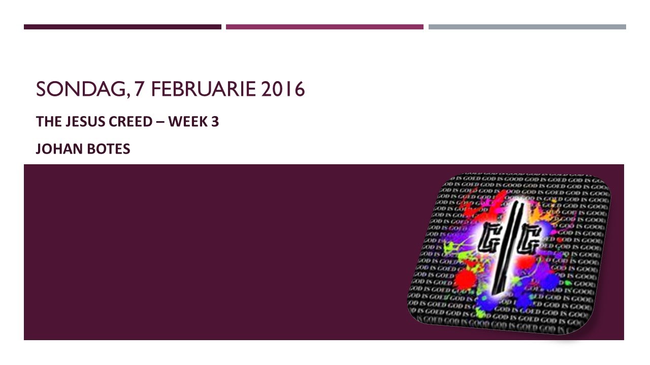 2016-02-07 The Jesus Creed - Week 3 (Johan Botes) - YouTube