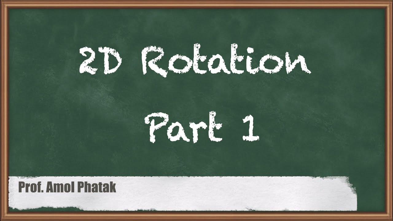 2D Rotation Part I - Two Dimensional Geometric Transformation ...
