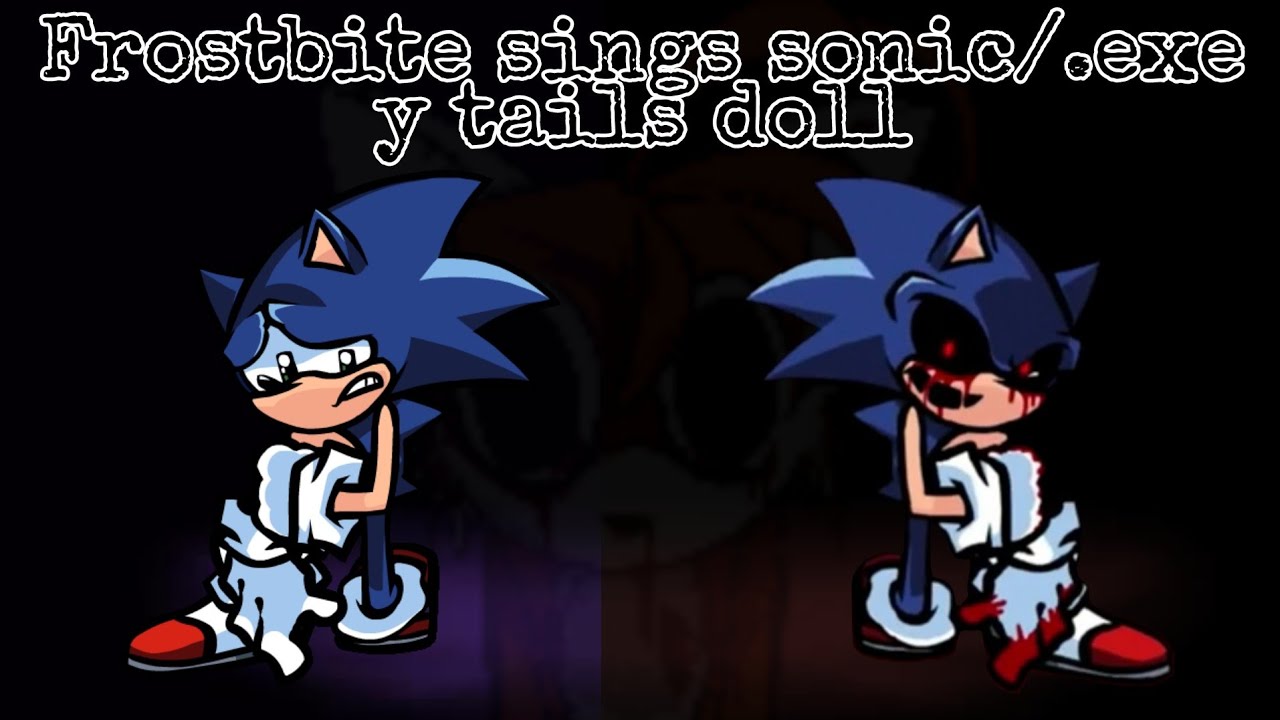 fnf-cover tails doll vs sonic/sonic.exe frostbite (COVER) - YouTube