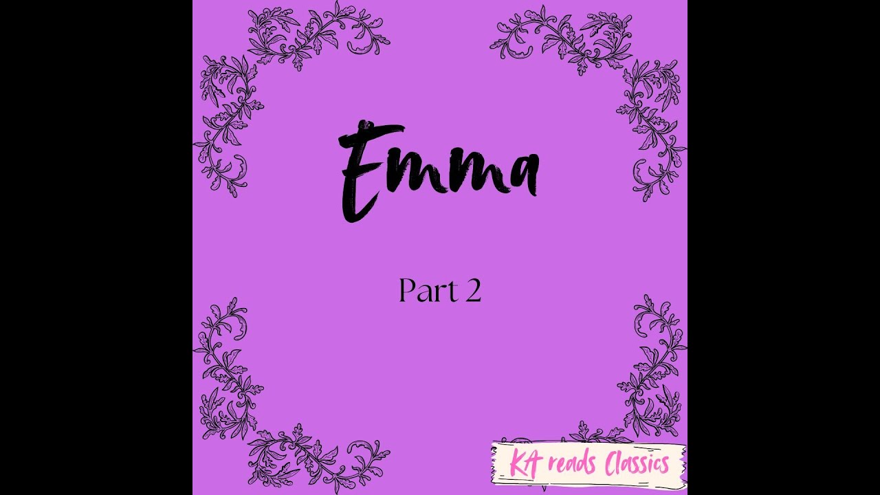 Reading "Emma" - Part 2 - YouTube