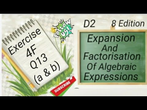D2 Chapter 4 - Ex 4F - Q13(a and b) - Expansion and Factorisation Of ...