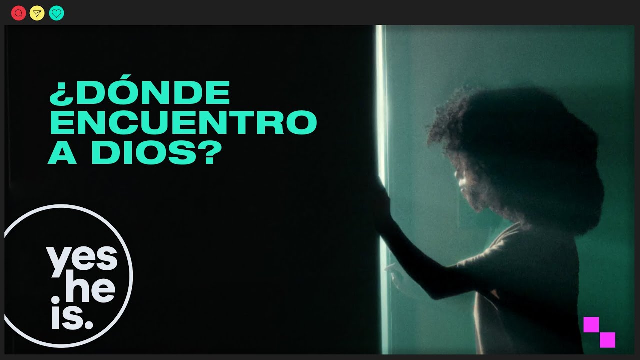 ¿Dónde encuentro a Dios? | yesHEis Latin America - YouTube