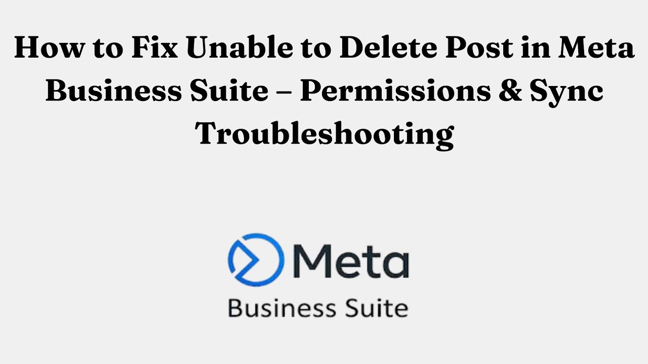 How to Fix Unable to Delete Post in Meta Business Suite – Permissions ...
