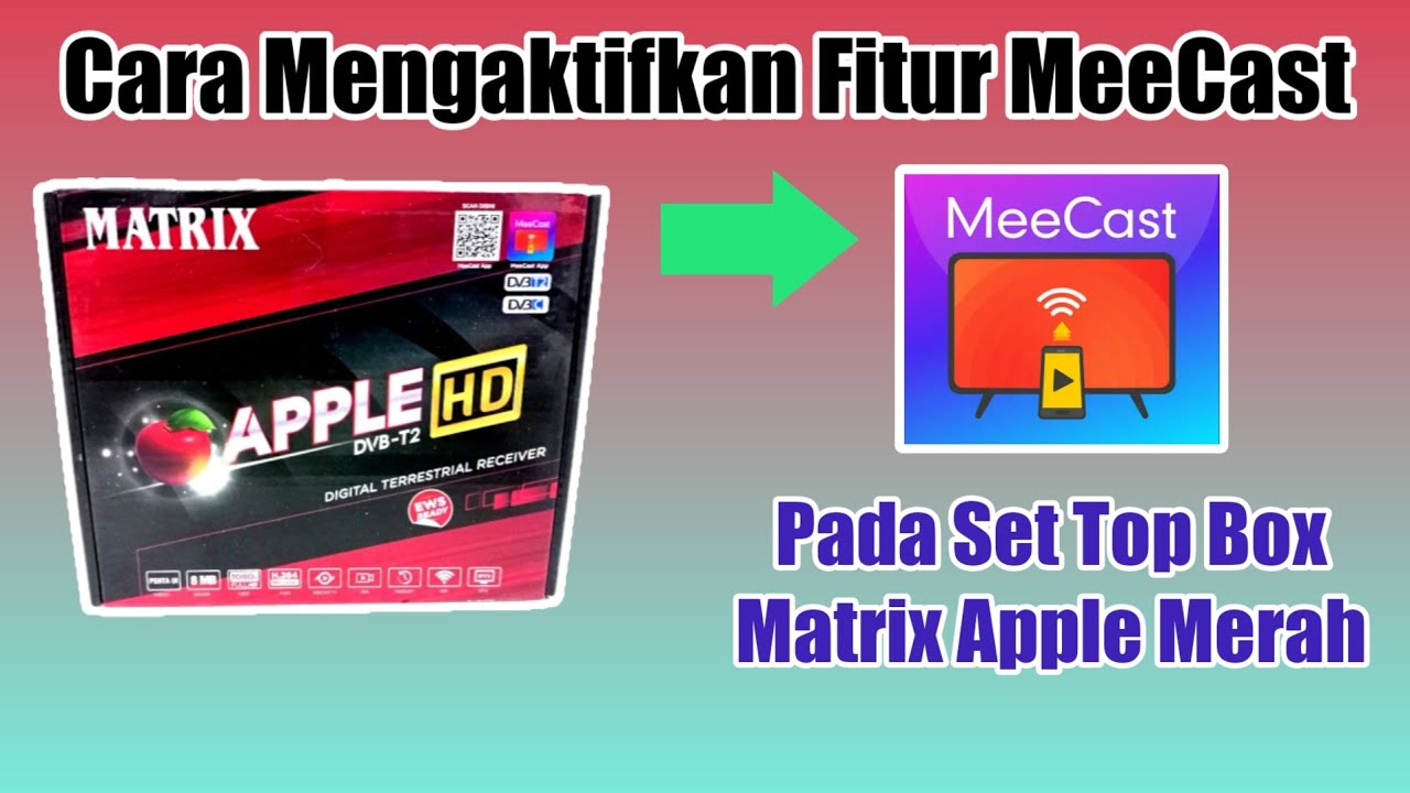 Cara Mengaktifkan Fitur MeeCast pada STB Matrix Apple Merah. - YouTube