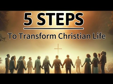 How to transform a Christian life?😒||5 Steps to transform a Christian ...