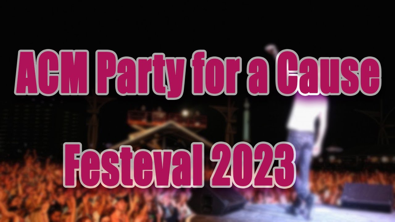 ACM Party for a Cause 2023 Festival | Live Streaming, Lineup, Tickets ...