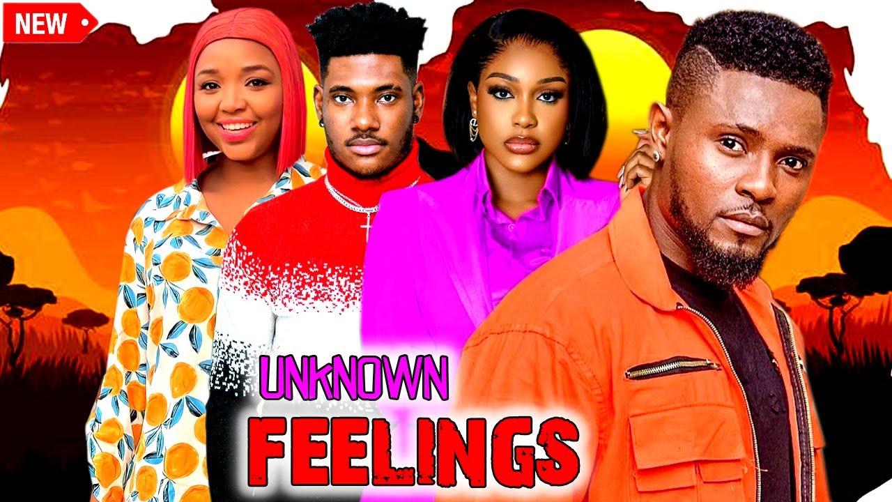 UNKNOWN FEELINGS -WATCH EKENE UMENWA/CHIDI DIKE/UCHE MONTANA/MAURICE SAM ON DIS EXCLUSIVEMOVIE ...