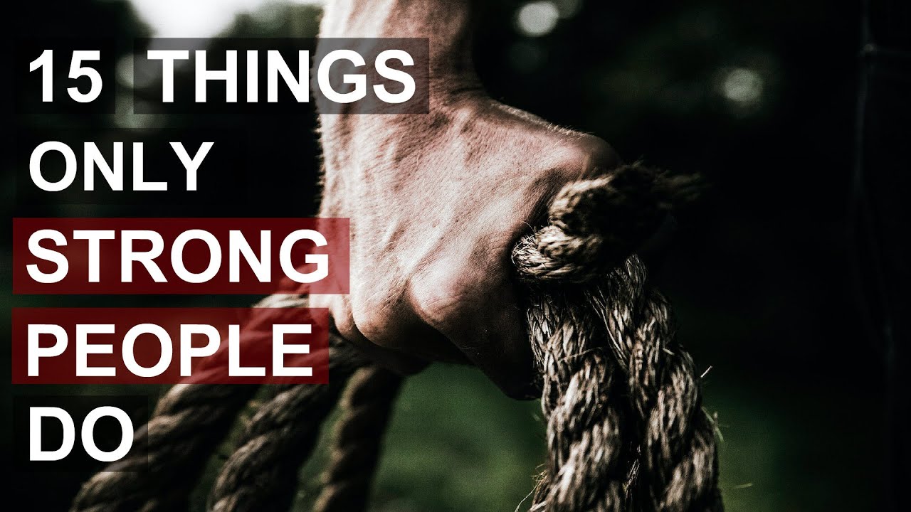 15 Things Only Strong People Do - YouTube