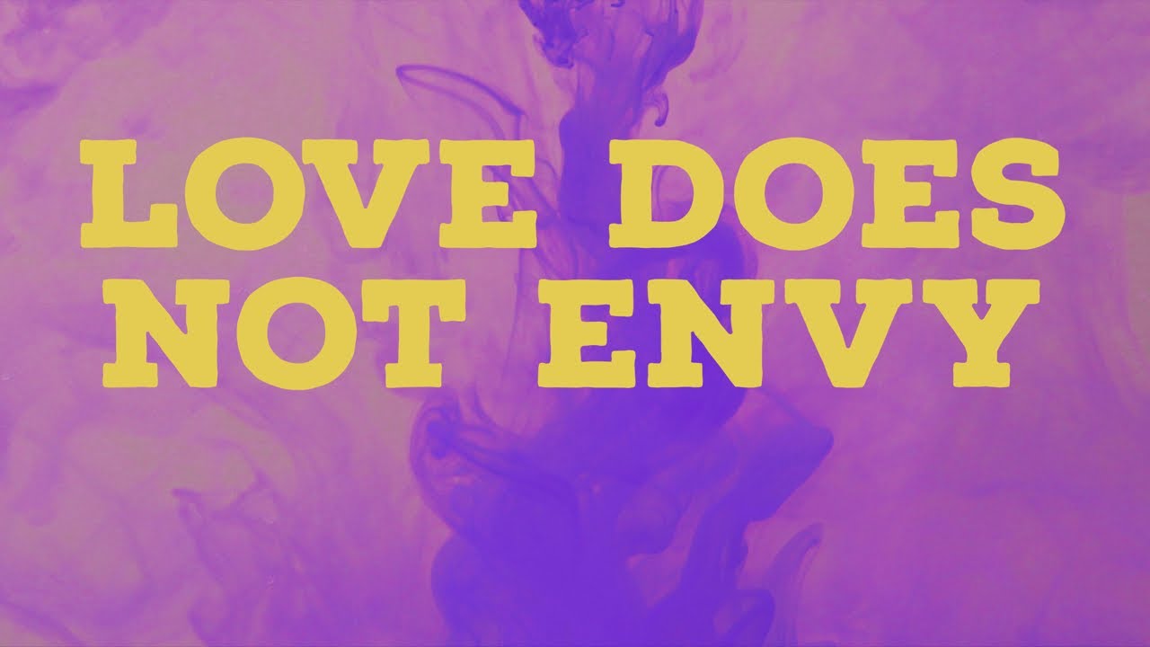 Love Does Not Envy - YouTube
