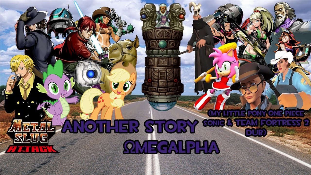 Metal Slug Attack Another Story : Ωmegalpha (MLP One Piece Sonic & TF2 ...