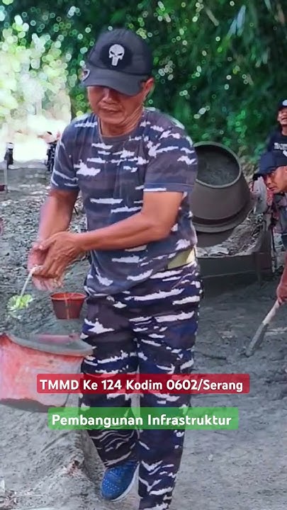 Satgas TMMD Ke 124 Kodim 0602/Serang Membangun Infrastruktur #tmmd124 #tniaddihatirakyat - YouTube