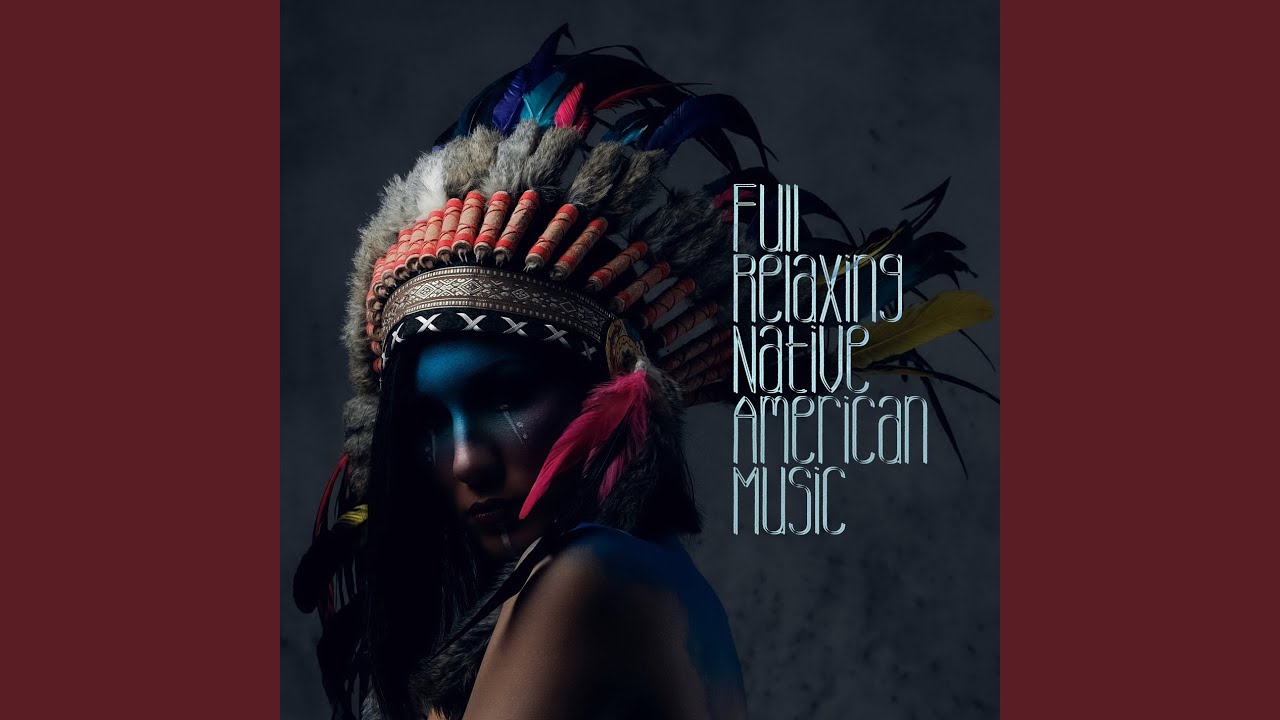 Full Relaxing Native American Music - YouTube Music