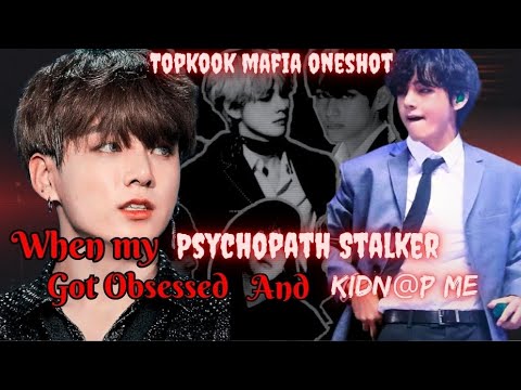 When my Psychopath Stalker got obsessed and Kidn@p me'Oneshot|Taekook ...